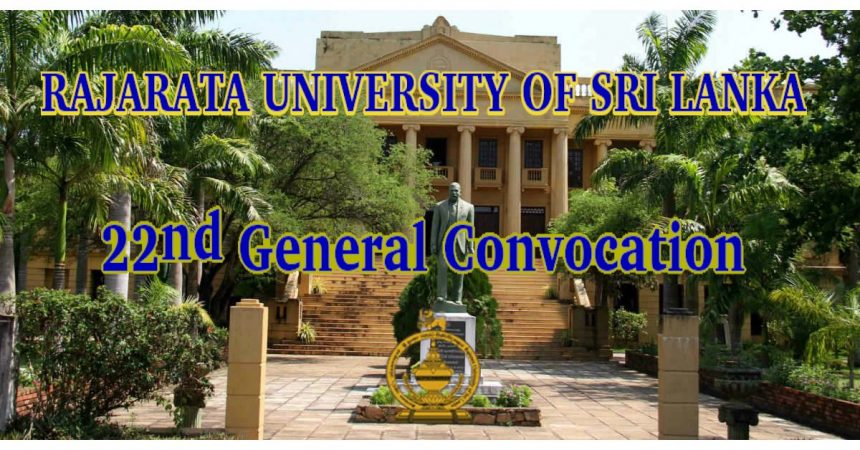22nd General Convocation live - Rajarata University of Sri Lanka